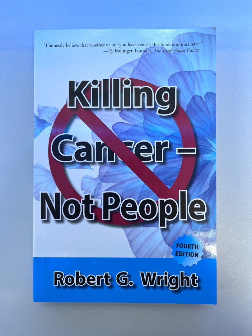 Killing Cancer - Not People (Fourth Edition) by Dr. Robert Wright ...