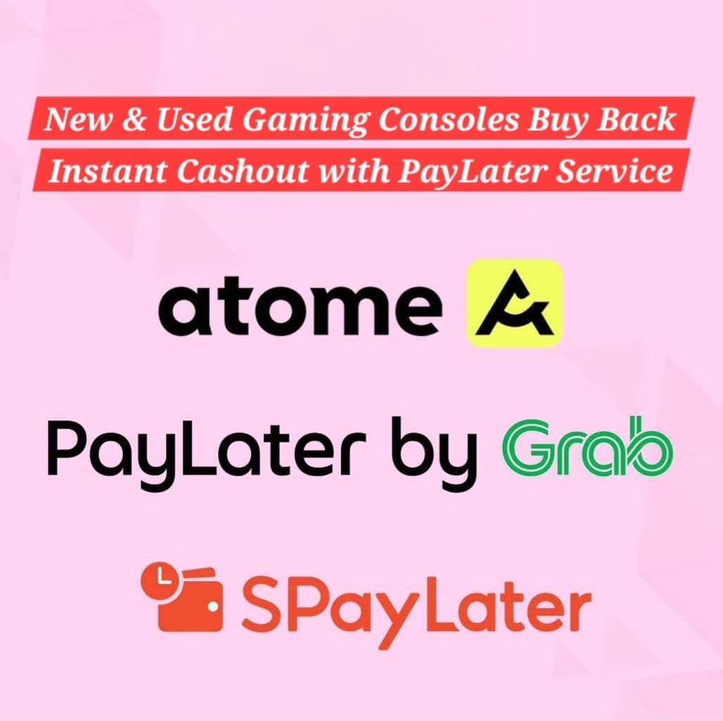 Insant Cash BNPL Atome SPayLater Grab PayLater - Buy Back Gaming ...