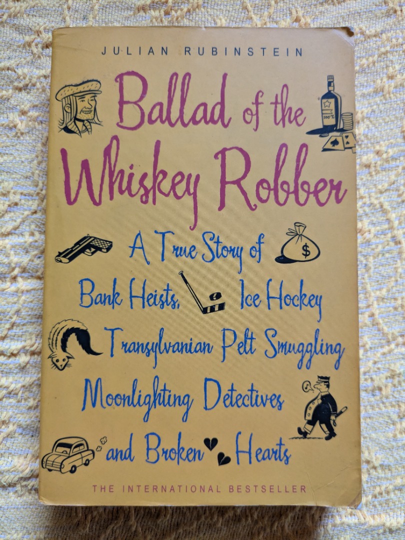 Julian Rubinstein (2004) The Ballad of the Whiskey Robber, Hobbies ...