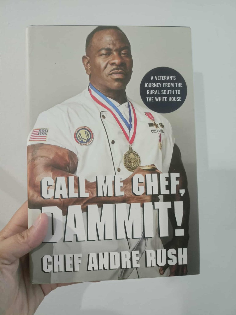 Call Me Chef, Dammit! Chef Andre Rush / Journey from the rural south to ...