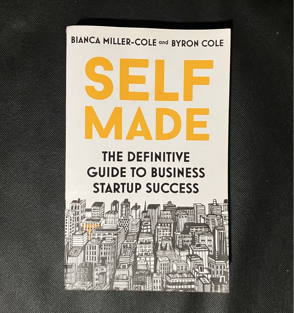 Self Made The Definitive Guide To Business Startup Success by Bianca ...