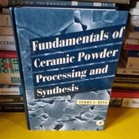 FUNDAMENTALS OF CERAMIC POWDER PROCESSING AND SYNTHESIS- TERRY A.KING ...