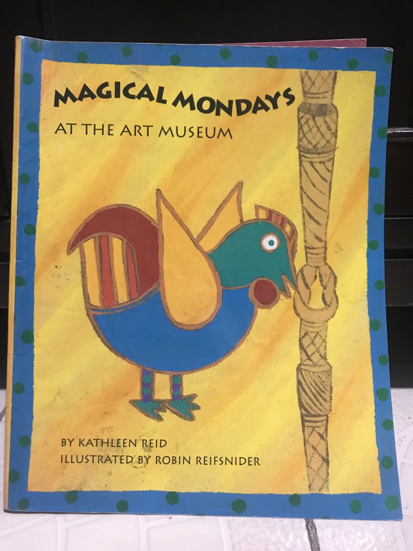 Magical Mondays at the Art Museum by Kathleen Reid and illustrated by ...