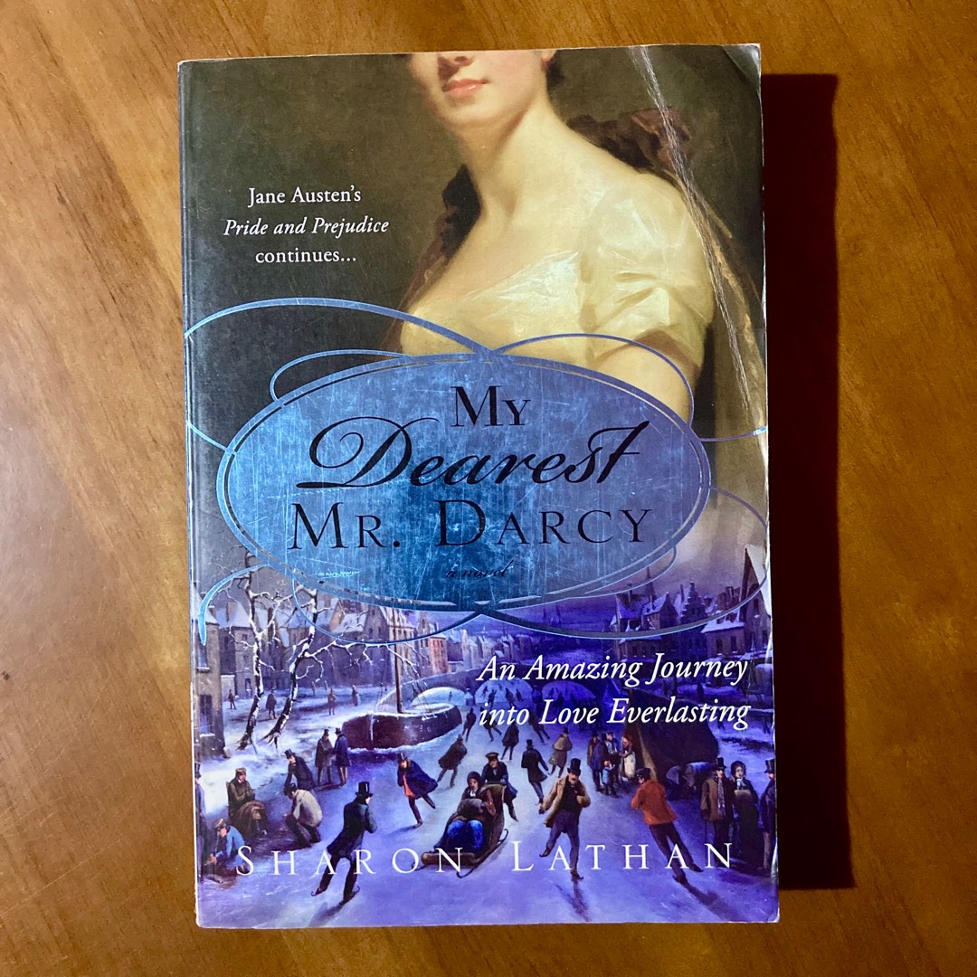 My Dearest Mr. Darcy: An Amazing Journey Into Love Everlasting by ...