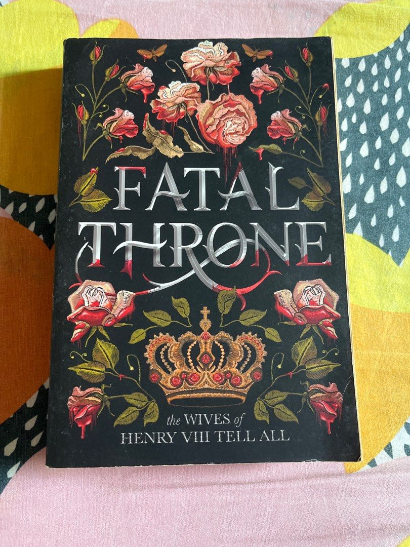 Fatal Throne: The Wives of Henry VIII Tell All, Hobbies & Toys, Books ...