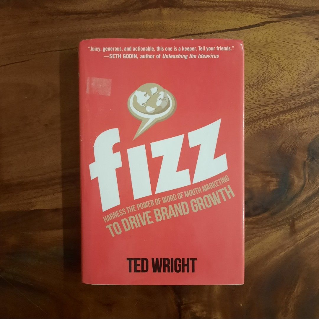 TED WRIGHT • FIZZ: HARNESS THE POWER OF WORD OF MOUTH MARKETING TO ...