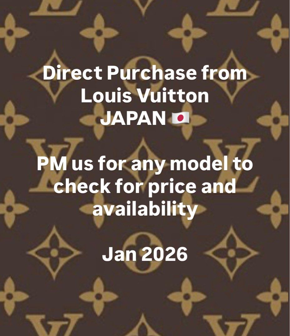 [Direct from LV] JAPAN Louis Vuitton Bags - PM us to check the price ...