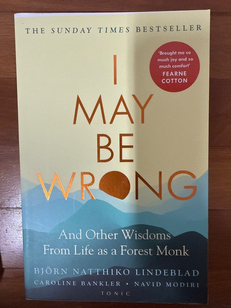 I may be wrong and other wisdoms from life as a forest monk (2023 ...
