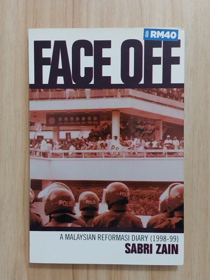 (SL) Face Off: A Malaysian Reformasi Diary (1998-99) by Sabri Zain ...
