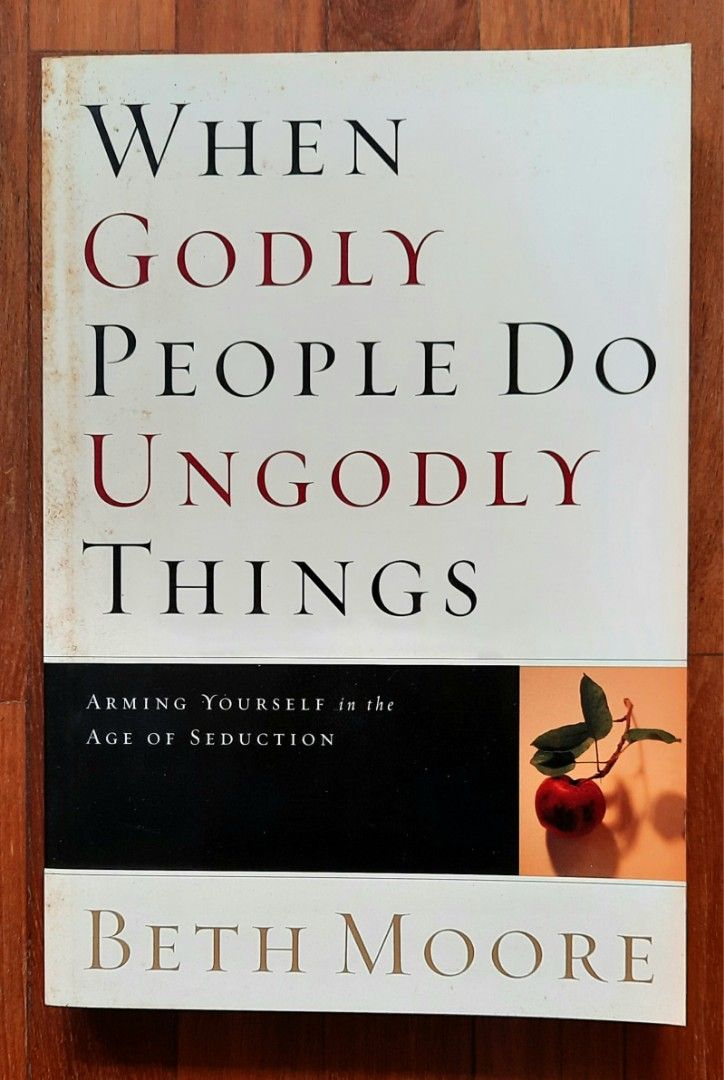 When Godly People Do Ungodly Things by Beth Moore, Hobbies & Toys ...