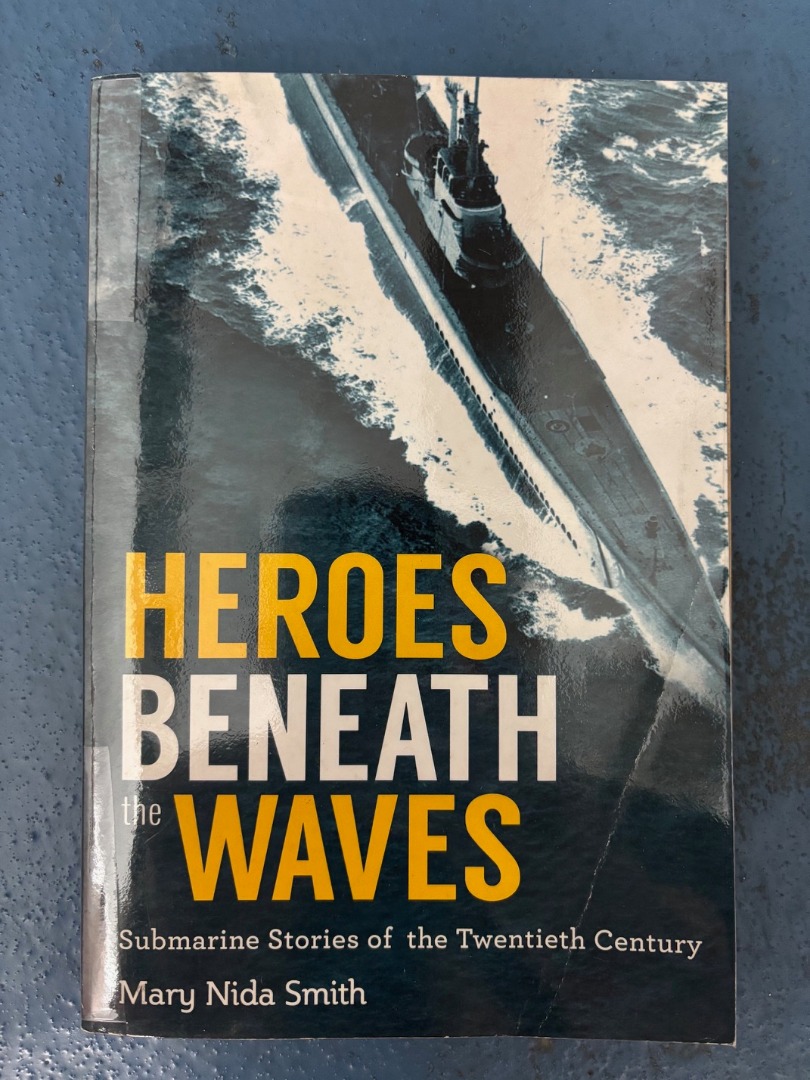 Heroes Beneath the Waves: True Submarine Stories of the Twentieth ...
