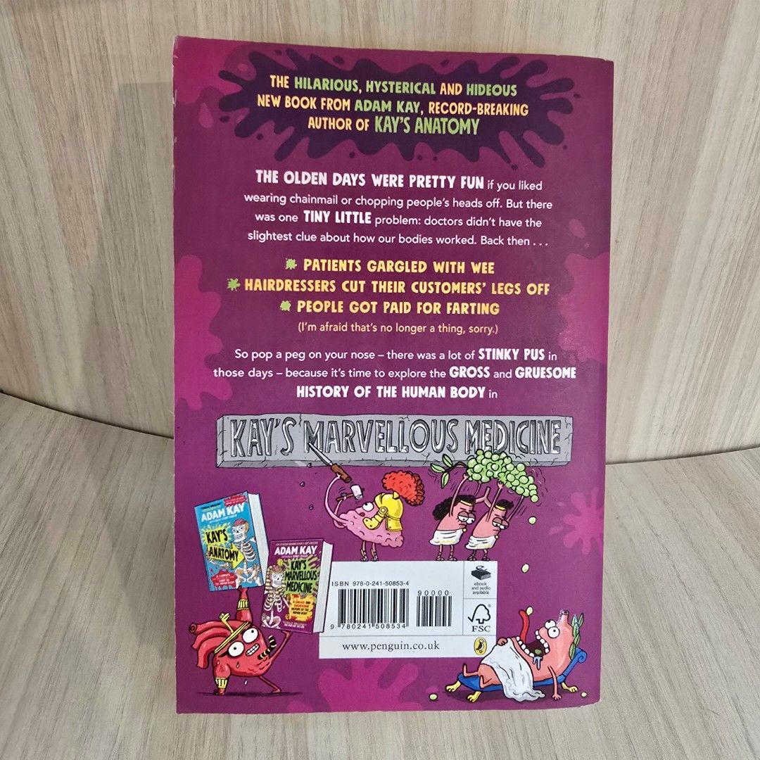 Kay's Marvellous Medicine: A Gross And Gruesome History Of The Human ...