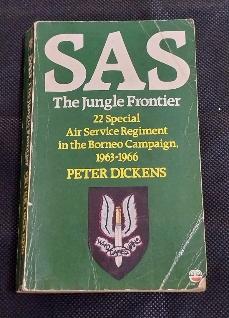 SAS The Jungle Frontier: 22 Special Air Service Regiment in the Borneo ...