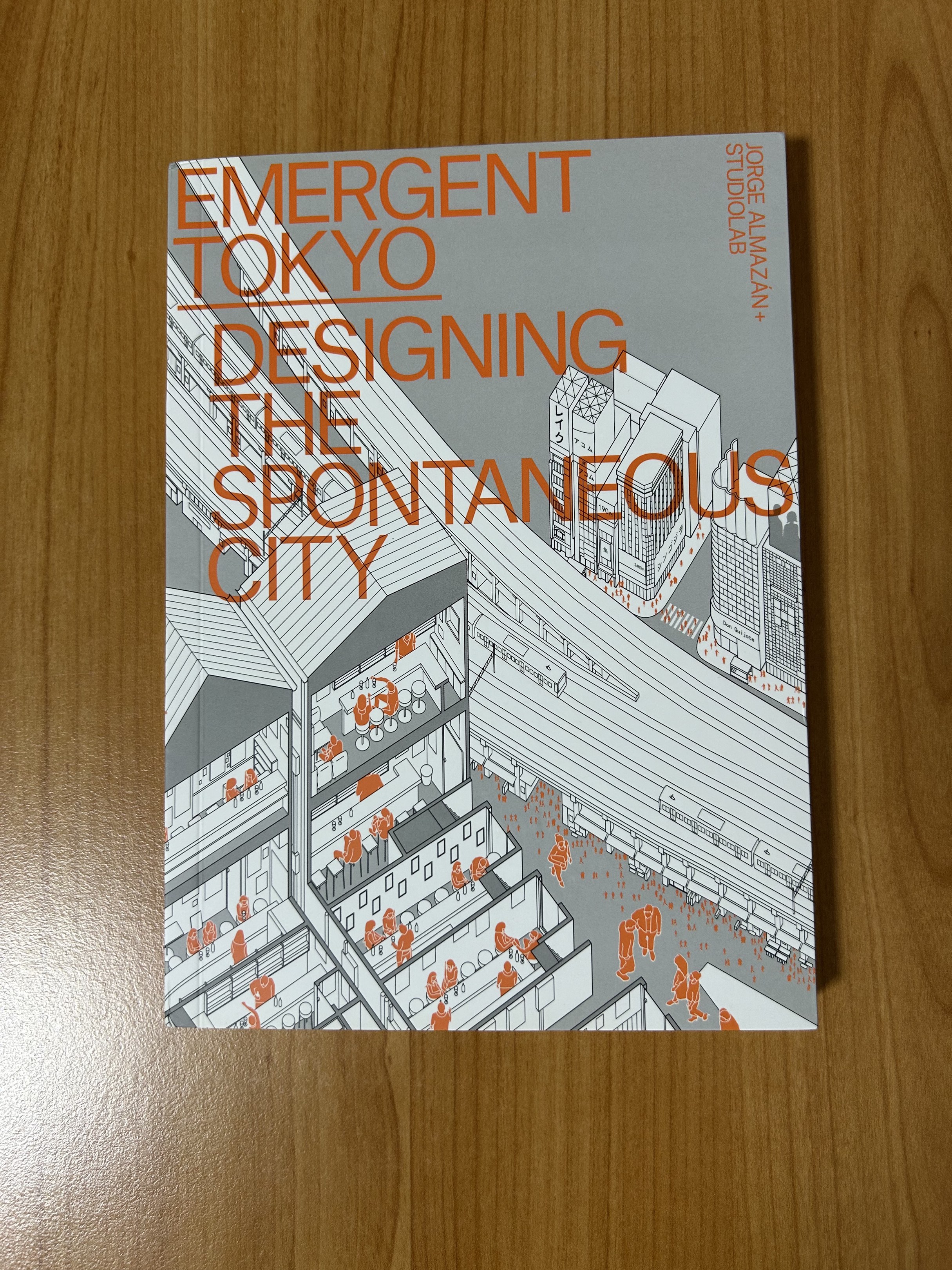 [New] Emergent Tokyo: Designing the Spontaneous City / Jorge Almazán ...