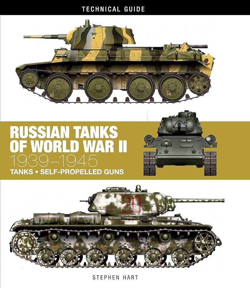 Russian Tanks Of WWII 1939-1945 Technical Guide Book Stephen Hart ...